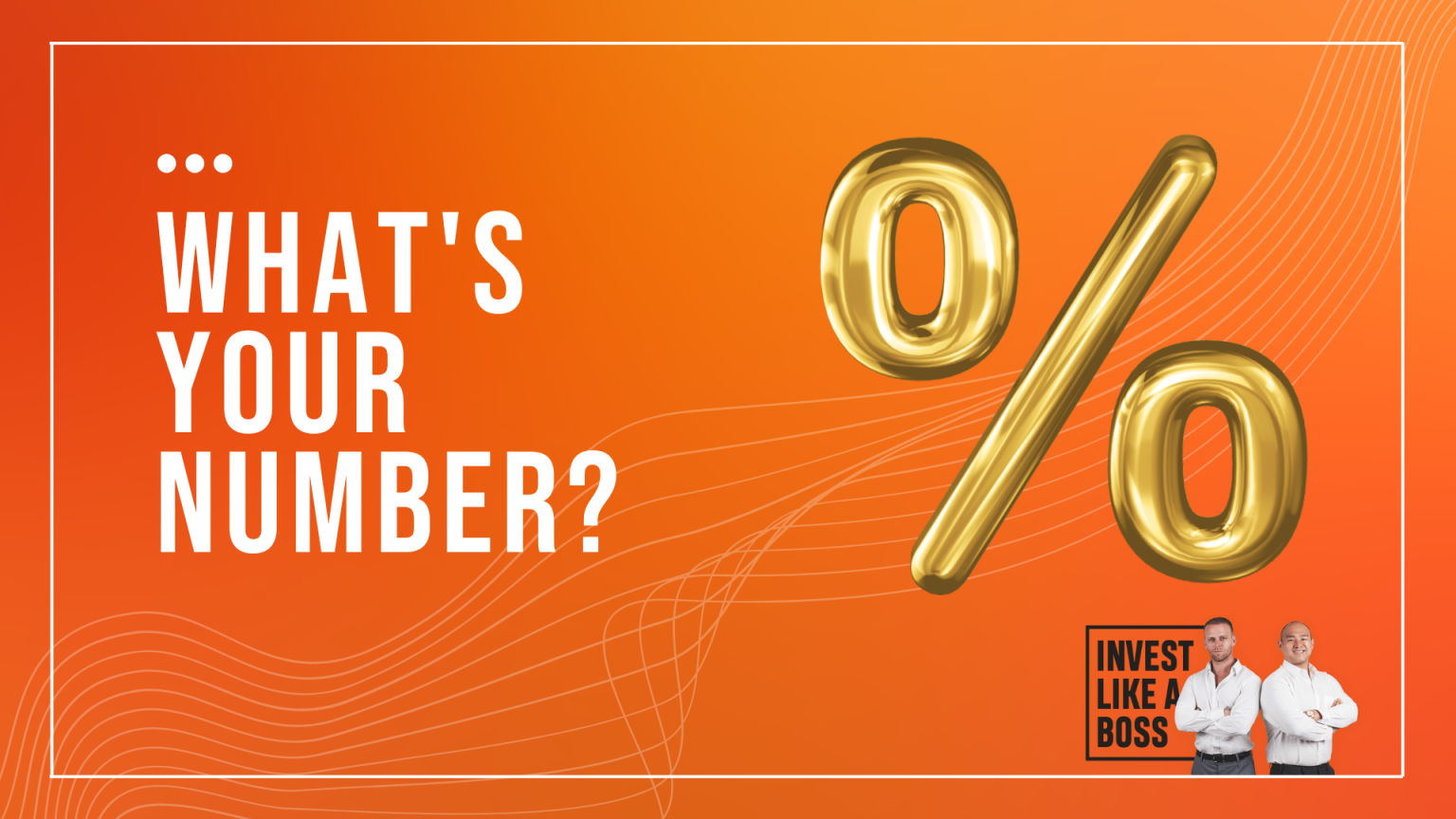What’s Your Number? – Invest Like a Boss